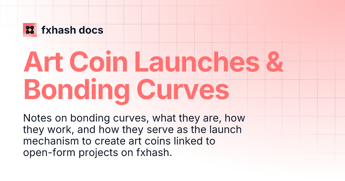 Art Coin Launches & Bonding Curves | fxhash docs