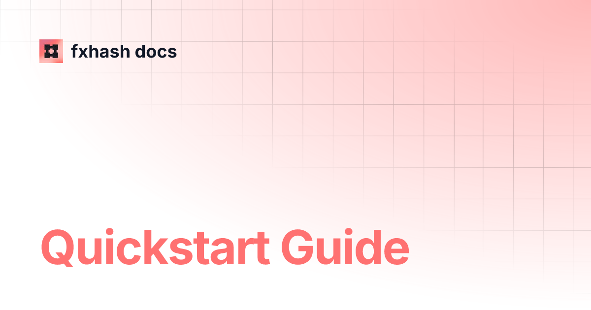 Quickstart Guide | fxhash docs