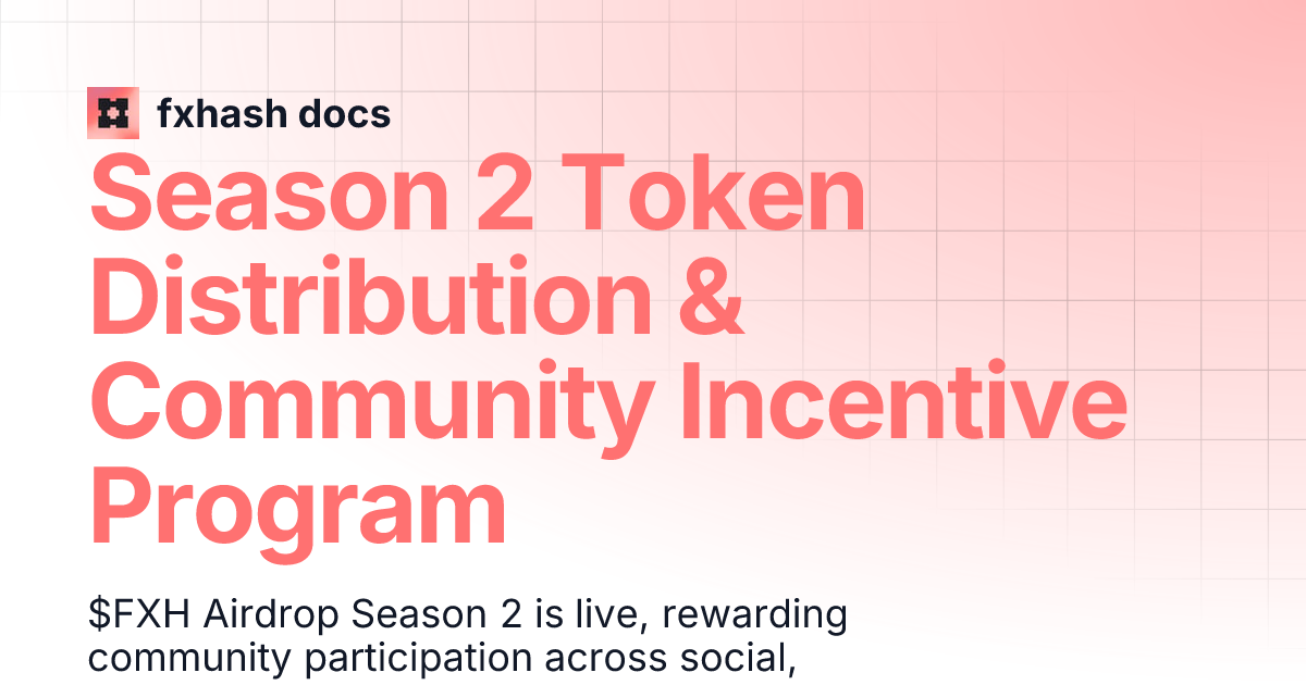 Season 2 Token Distribution & Community Incentive Program | fxhash docs