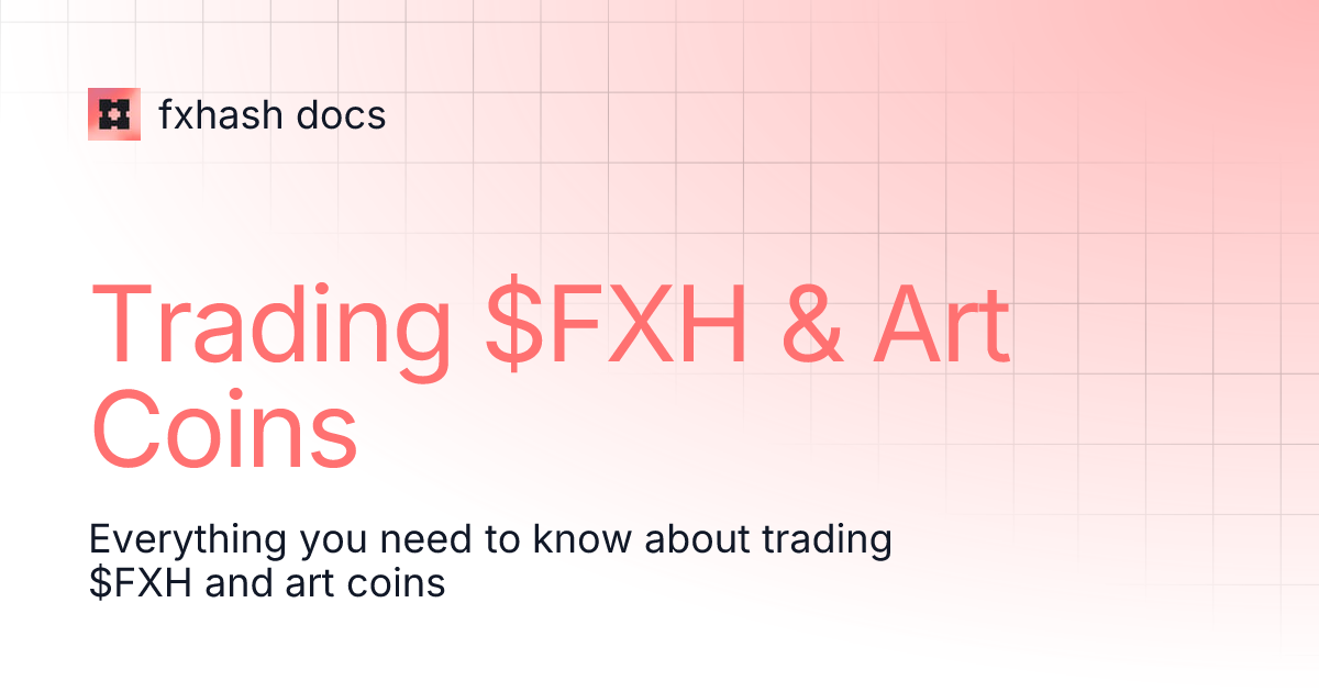 Trading $FXH & Art Coins | fxhash docs