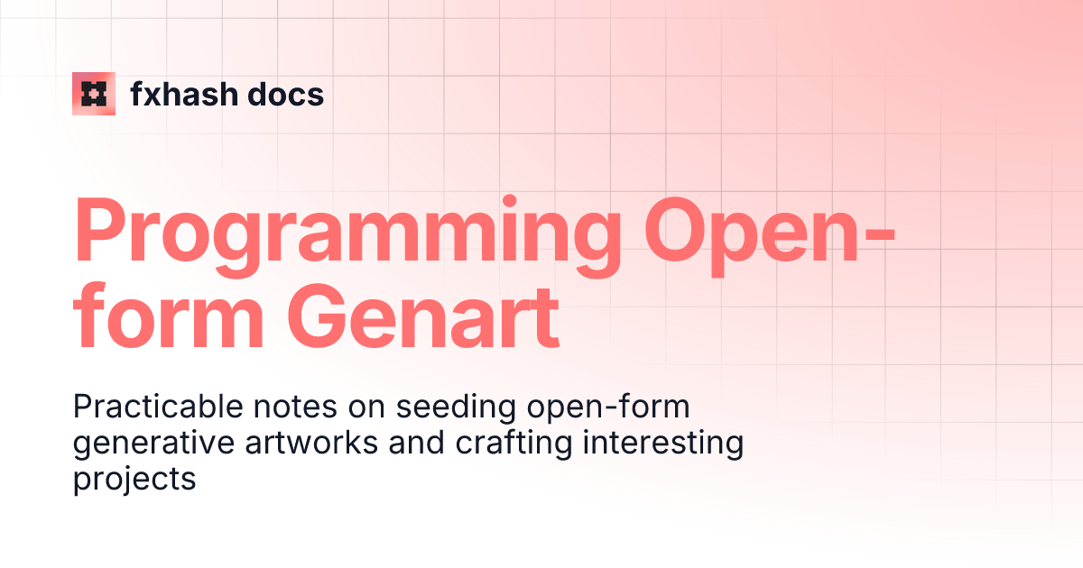 Programming Open-form Genart | fxhash docs